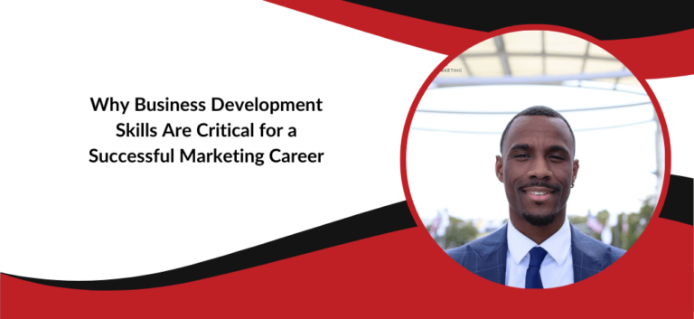 The Importance of Business Development Skills in Marketing Careers